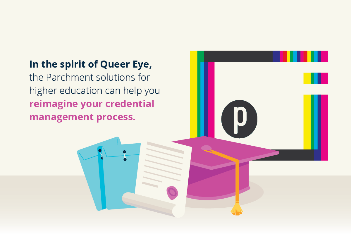 Queer Eye For The University Registrar: How Parchment Can Help Revamp ...